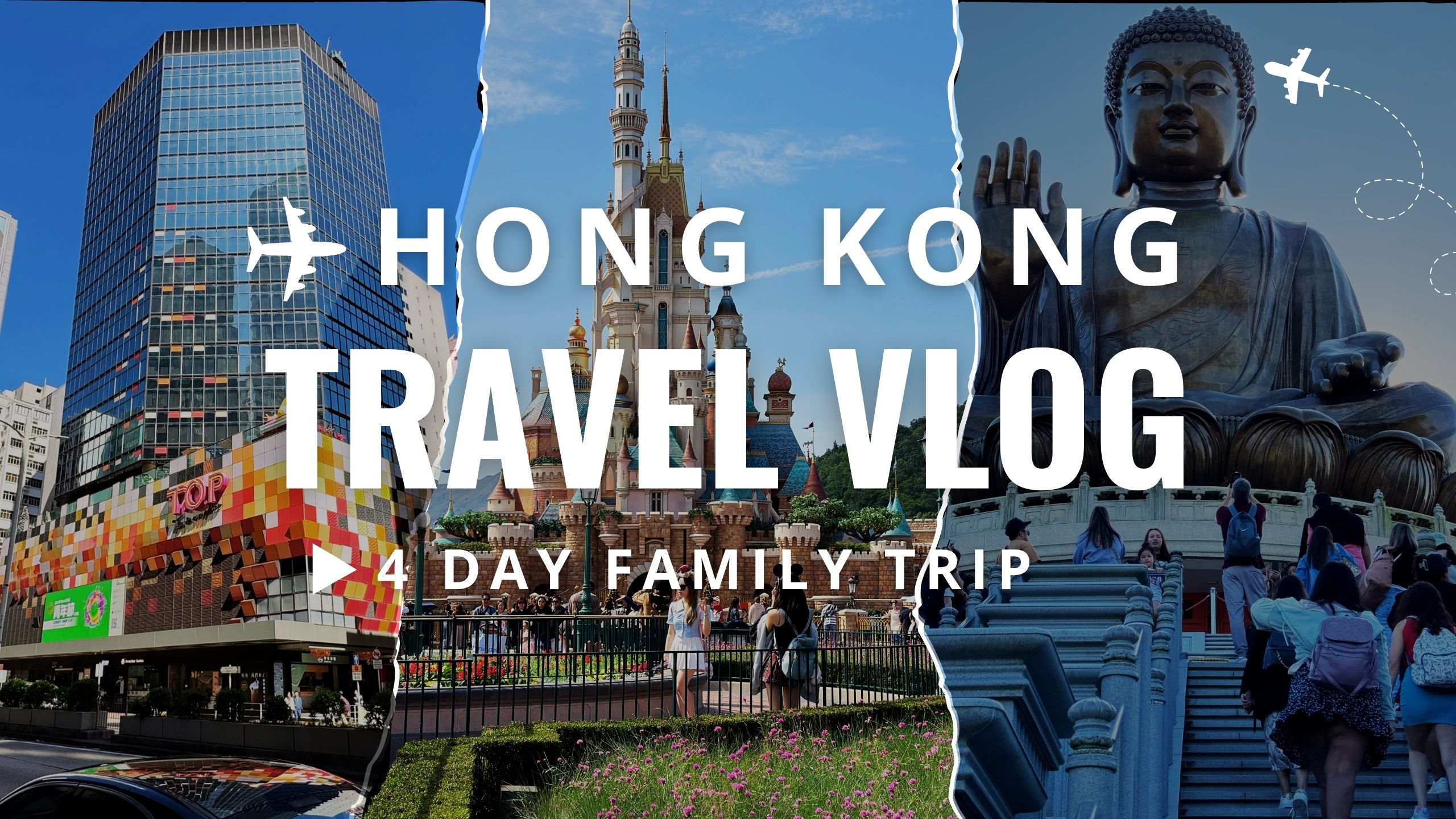 Hong Kong Family Trip | 4 Days of Hong Kong Disneyland, Big Buddha ...